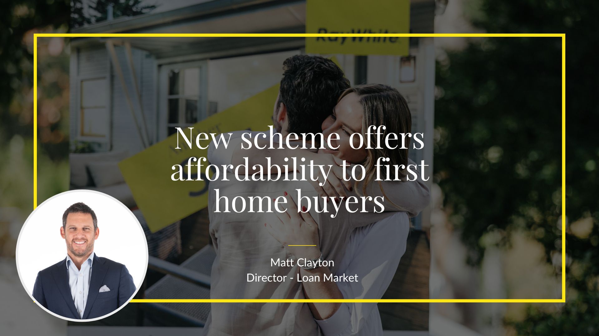 New Scheme Offers Affordability to First Home Buyers - News - Ray White ...