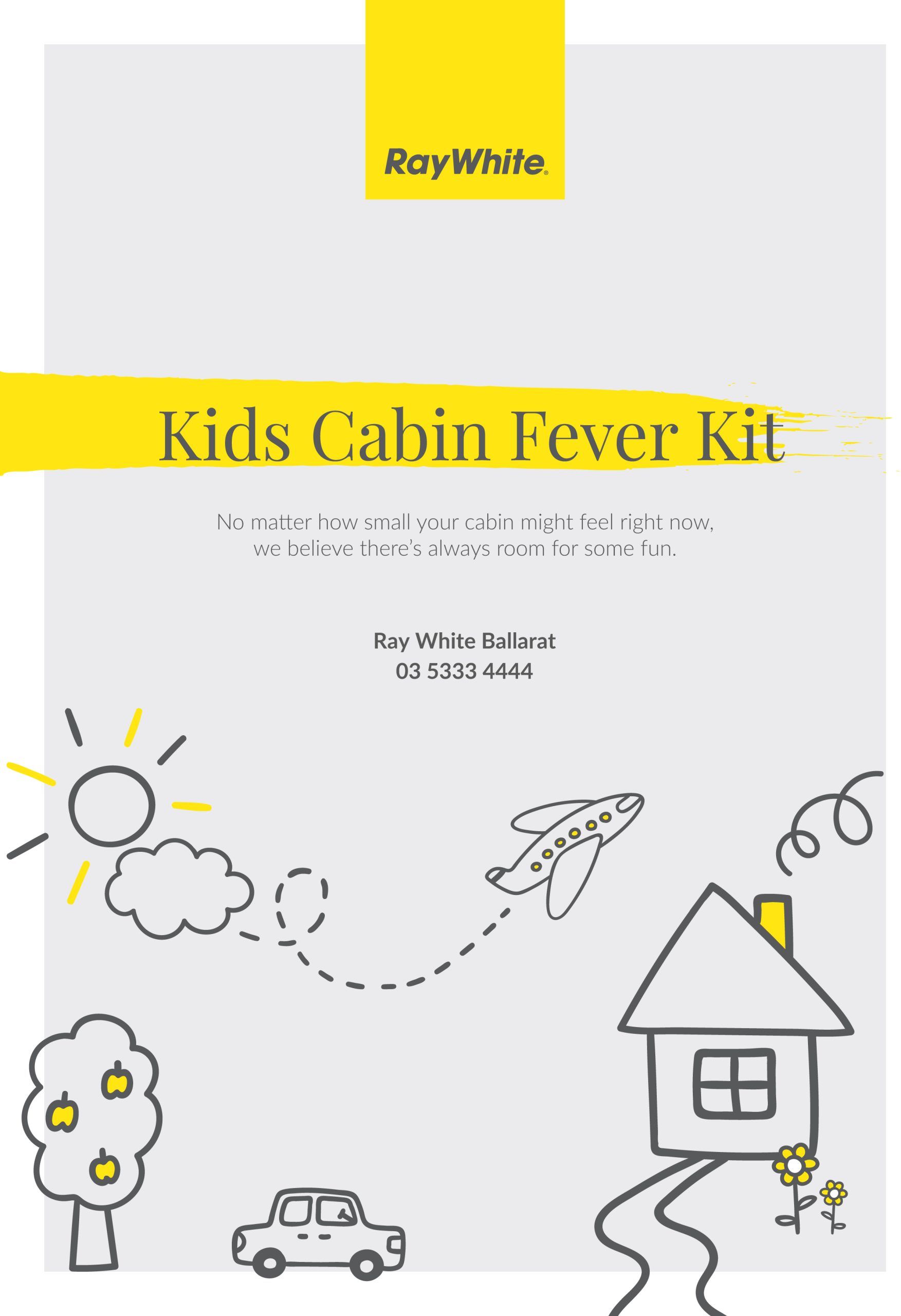Kids Cabin Fever Kit - News - Ray White Ballarat