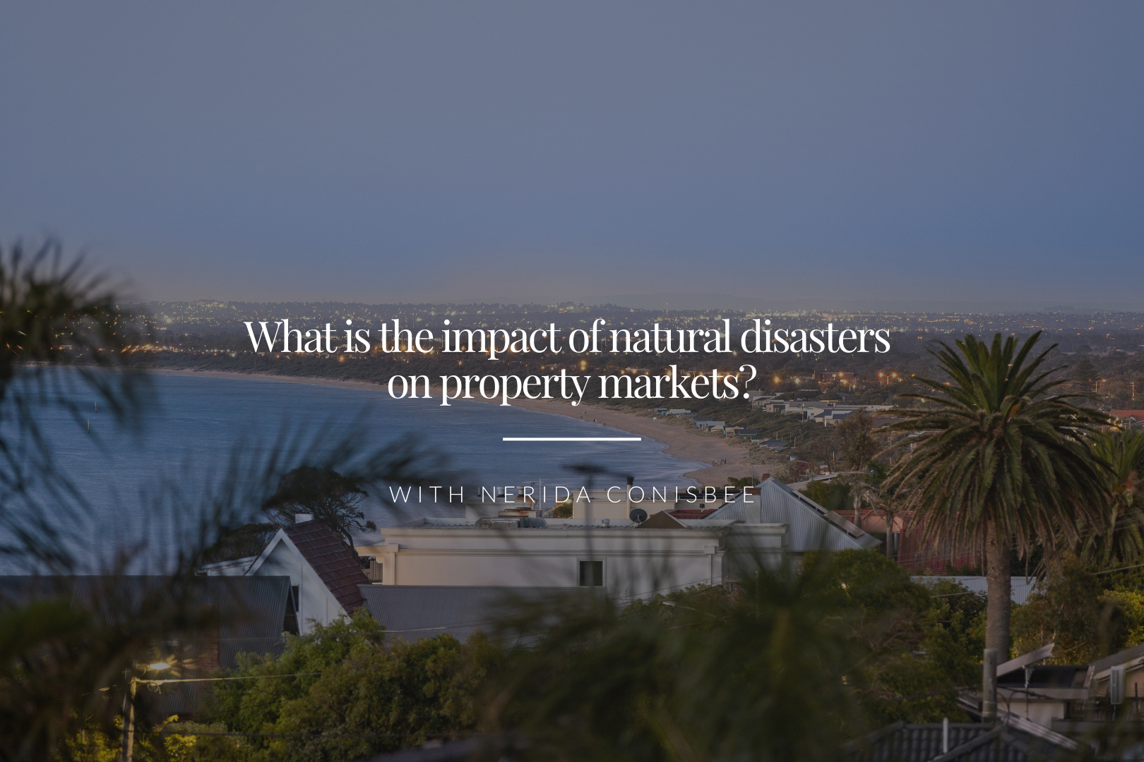 What is the impact of natural disasters on property markets? - News ...